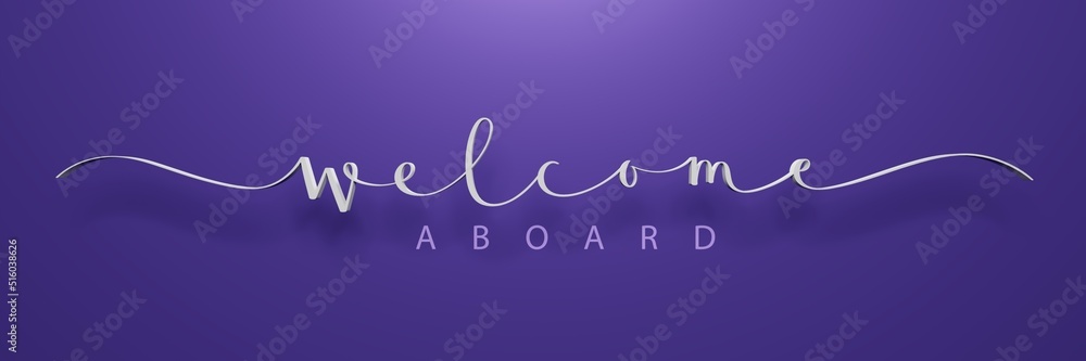 3D render of WELCOME ABOARD brush calligraphy banner on purple ...