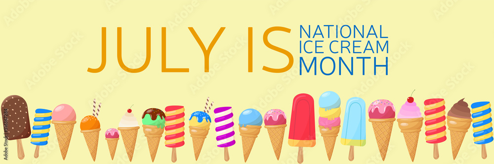 July is National Ice Cream Month. Holiday concept. Template for ...