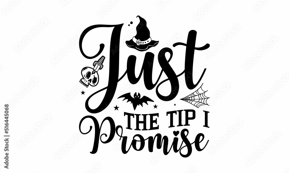 just the tip i promise, Halloween SVG, t shirt designs, Halloween ...