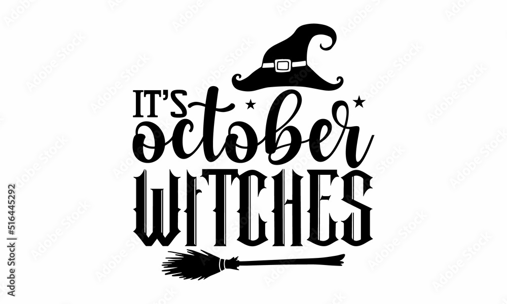 It’s October witches, Halloween SVG, t shirt designs, vector ...