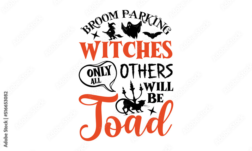 Broom Parking Witches Only All Others Will Be Toad - Halloween t-shirt ...