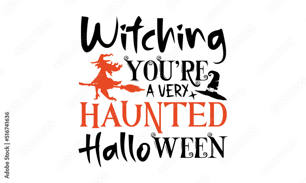 Witching You’re A Very Haunted Halloween - Halloween t-shirt design ...
