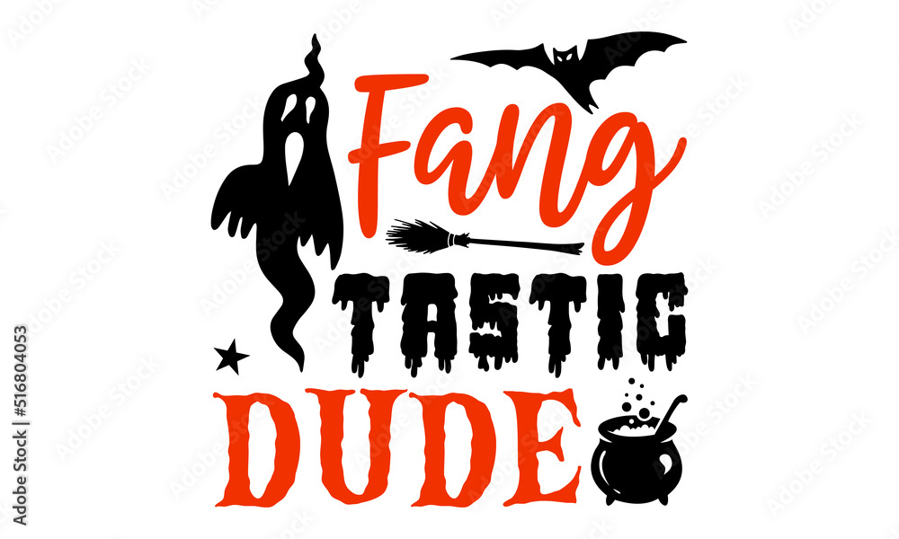 Fang Tastic Dude- Halloween T shirt Design, Hand lettering illustration ...