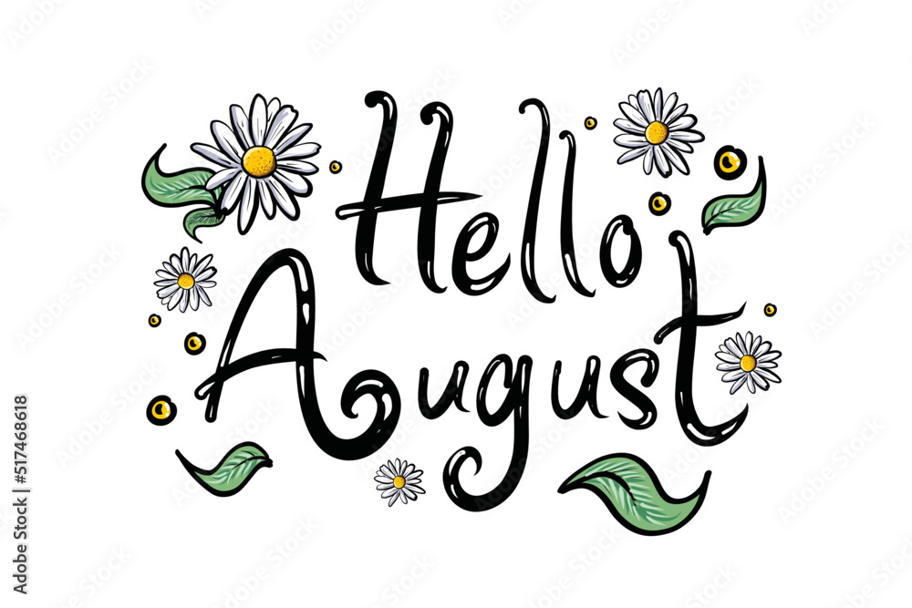 Vector Hand drawn typography lettering phrase Hello August with Daisy ...