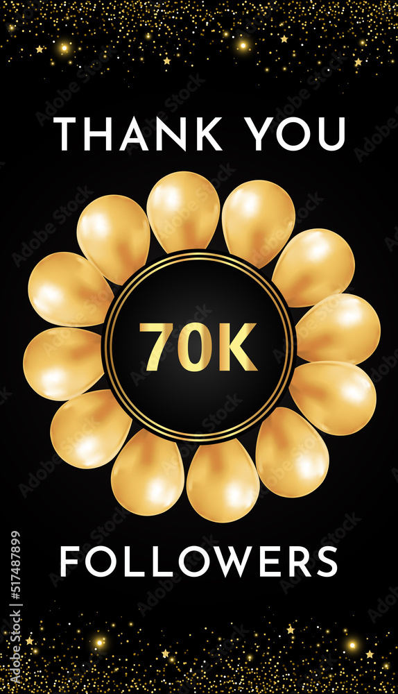 Thank you 70k or 70 thousand followers with gold balloon circle frames ...