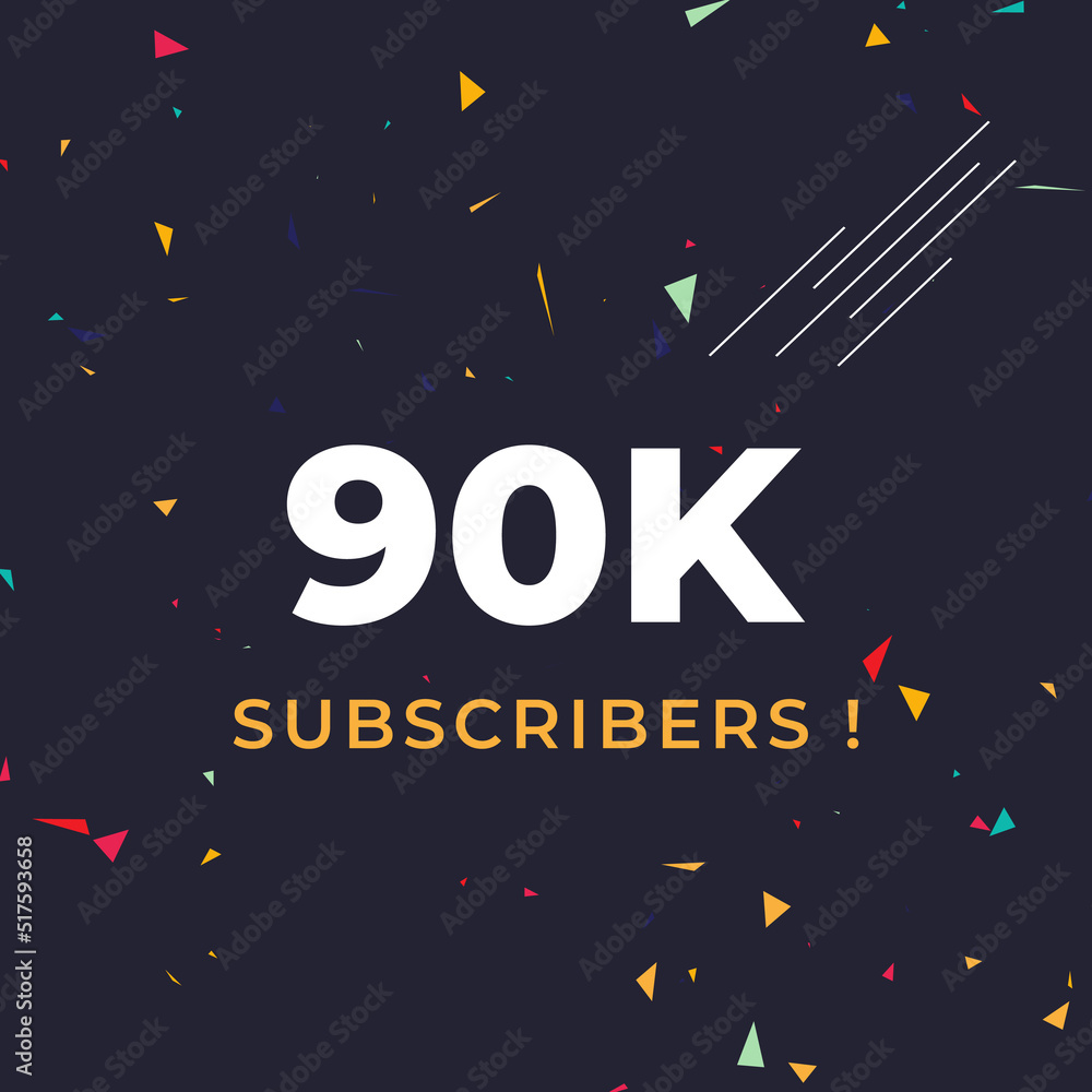 Thank you 90k or 90 thousand subscribers with colorful confetti ...
