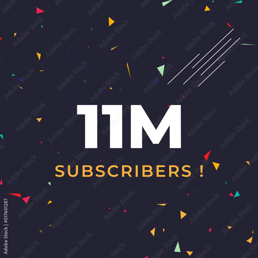 Thank you 11M or 11 million subscribers with colorful confetti ...