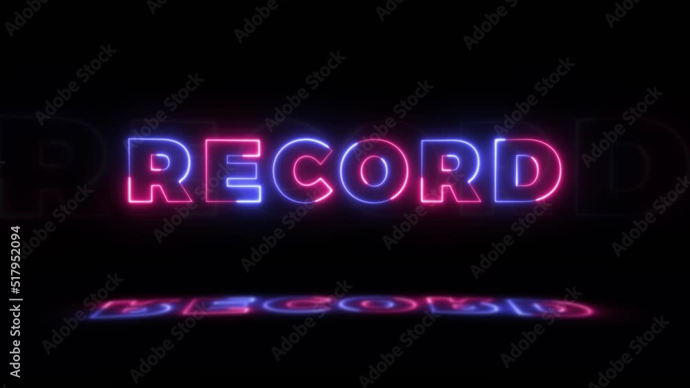 Neon glowing word 'RECORD' on a black background with reflections on a ...