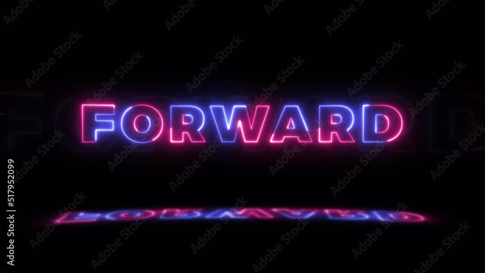 Neon glowing word 'FORWARD' on a black background with reflections on a ...