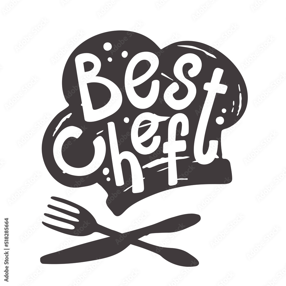 Kitchen utensils food elements. Lettering quote about cooking. Chef hat ...