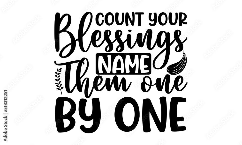 Count your blessings name them one by one- Thanksgiving t-shirt design ...