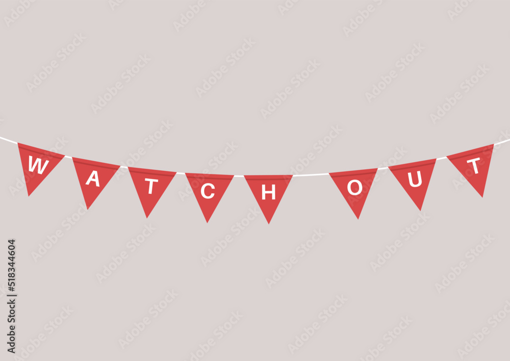 A triangle pennant string flag with a sign Watch Out, red flags social ...