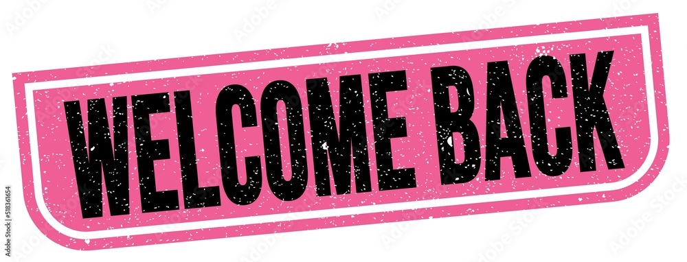 WELCOME BACK text written on pink-black stamp sign. Stock Illustration ...
