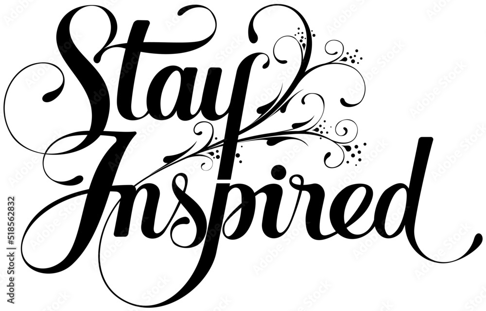 Stay Inspired - custom calligraphy text Stock Vector | Adobe Stock