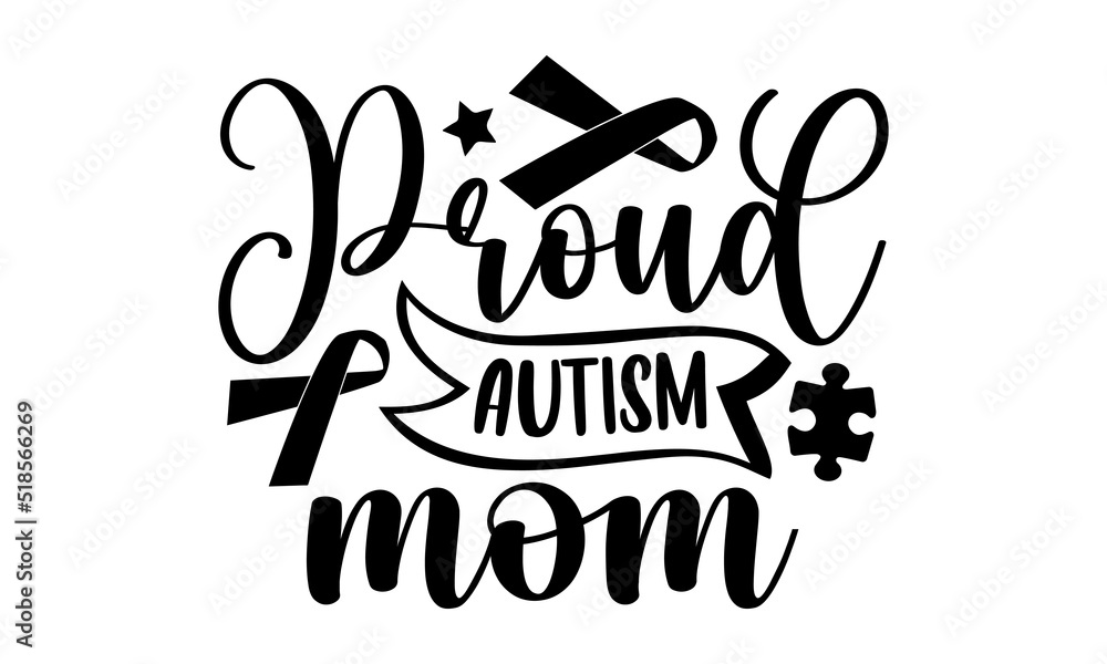 Proud autism mom- Autism T-shirt Design, lettering poster quotes ...
