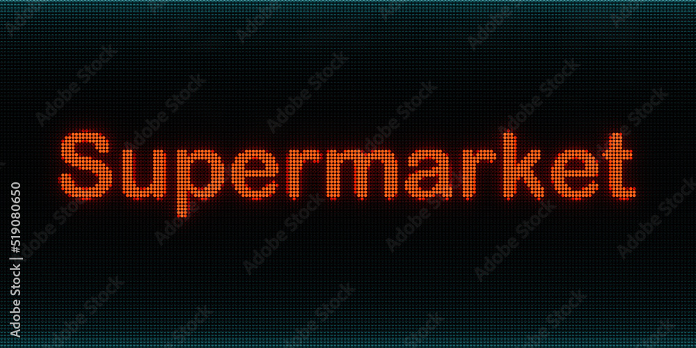 Supermarket store sign. Shining LED screen with the word Supermarket in ...