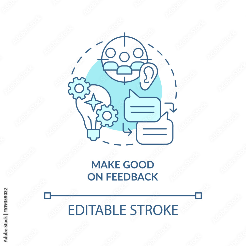 Make good on feedback turquoise concept icon. Customer engagement ...