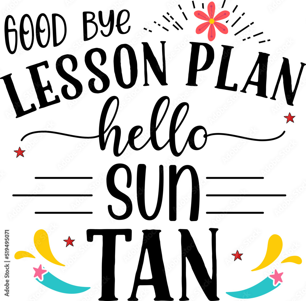 Good bye lesson plan hello sun tan, Teacher quote sayings isolated on ...