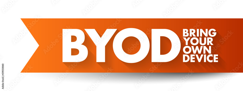 BYOD Bring Your Own Device - policy that allows employees in an ...