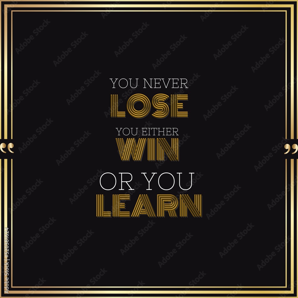 "you never lose. you either win or you learn" Quote poster design for ...