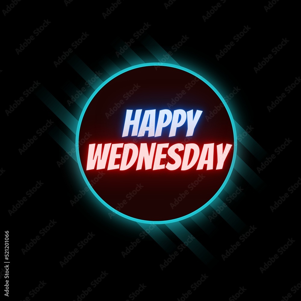 Happy Wednesday Greetings Glowing Text with Neon Glowing Circle Black ...