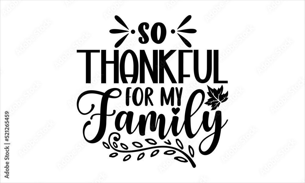 So thankful for my family- thanksgiving T-shirt Design, Vector ...