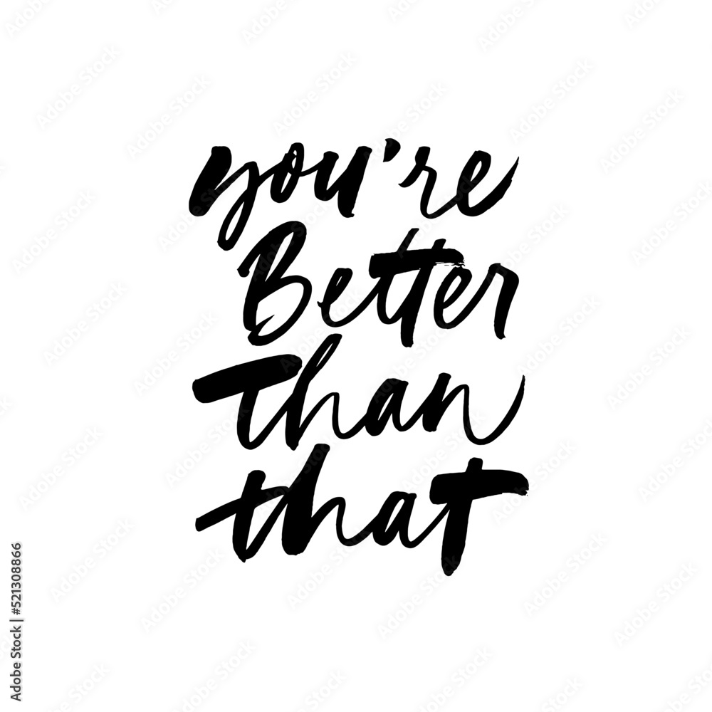 You're better than that vector calligraphy. Hand drawn black ink ...