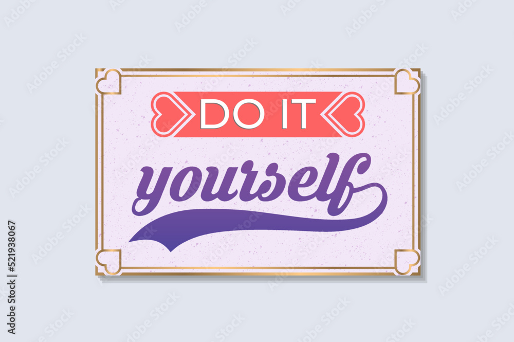 DIY, do it yourself, lettering design with fancy font in a golden frame ...