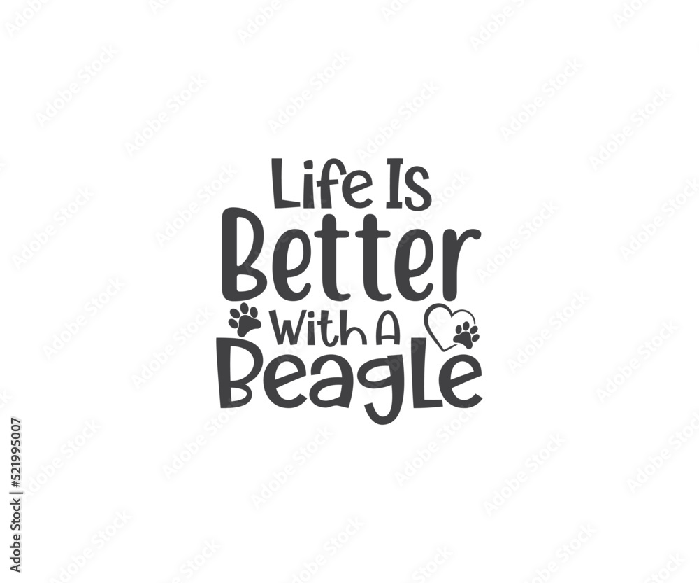 Life is better with a Beagle. Beagle SVG, Dog Lover SVG, Beagle Dog ...