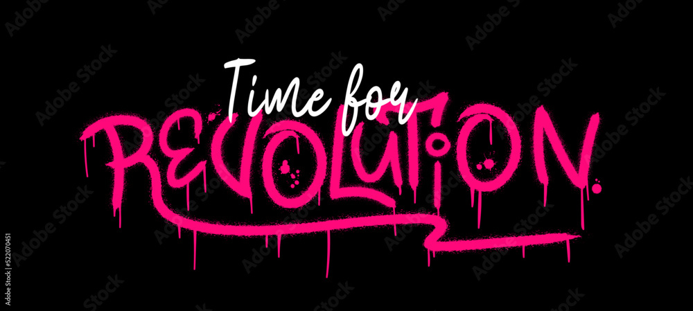Time for revolution. Urban street graffiti style with splash effects ...