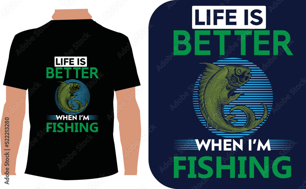 Life is better when I'm fishing t-shirt design template. Stock Vector ...