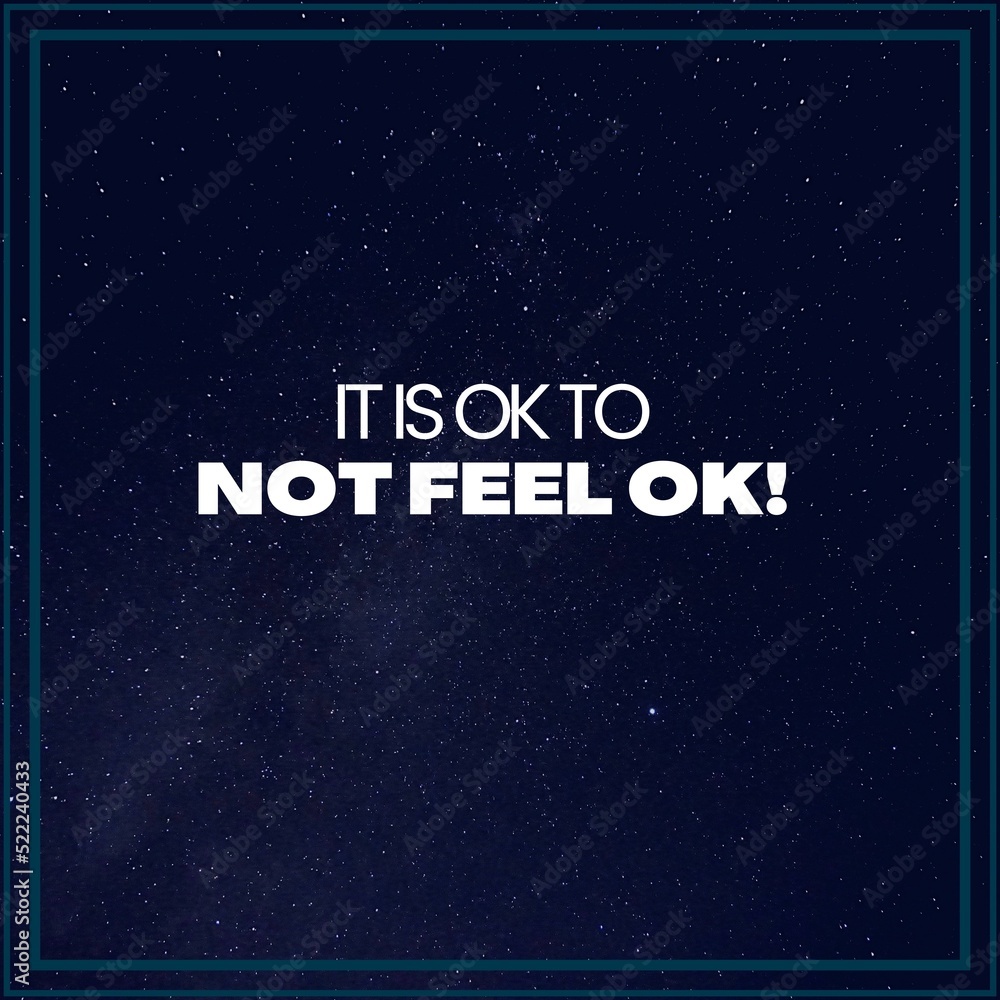 Motivational Quotation "it's ok to not feel ok" Quote about life post ...