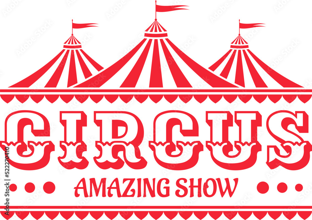 Circus logo, emblem, icon with tent or marquee. Carnival, fair show ...