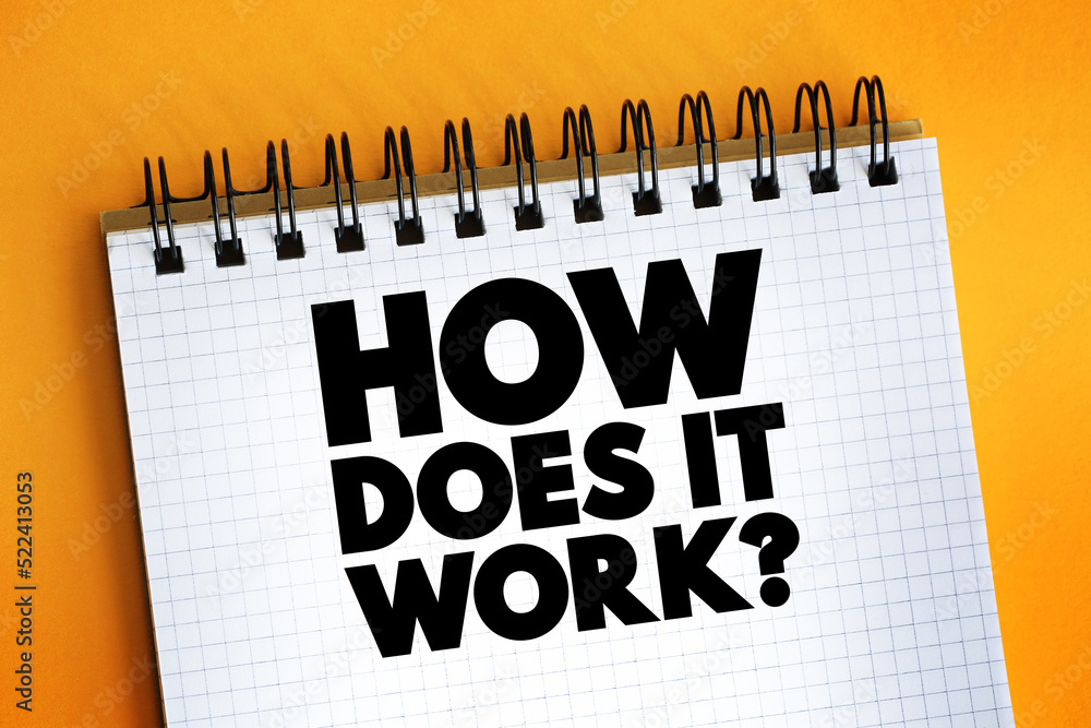 How Does It Work Question text on notepad, concept background. Stock ...