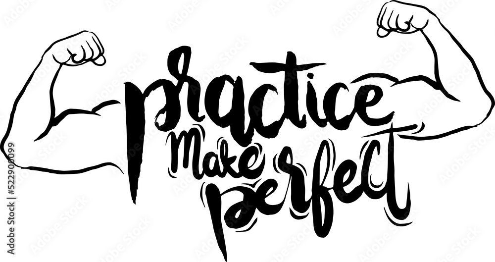 Practice makes perfect print. Modern brush lettering style, isolated on ...