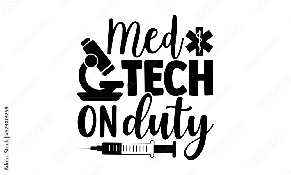 Med Tech On Duty - Nurse T shirt Design, Hand lettering illustration ...