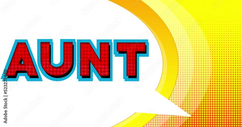Aunt. Word in speech bubble. Comic book video. Pop art text on white ...