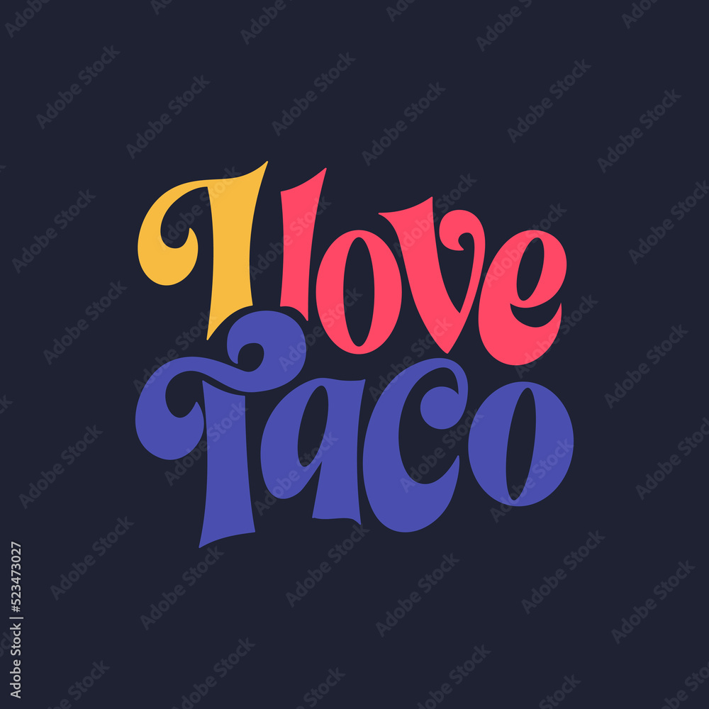 Taco phrase typography design. Funny quote hand drawn lettering. Food ...