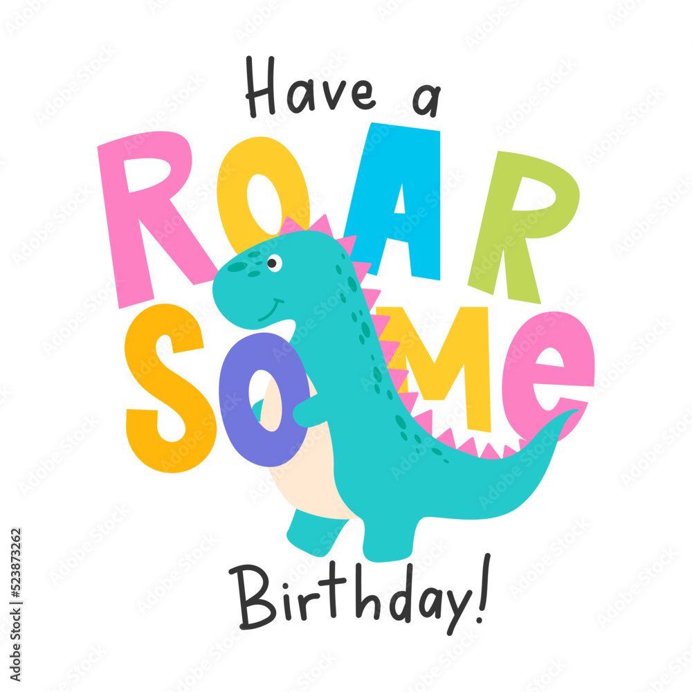 Have a roarsome Birthday greeting card with cute dinosaur and lettering ...