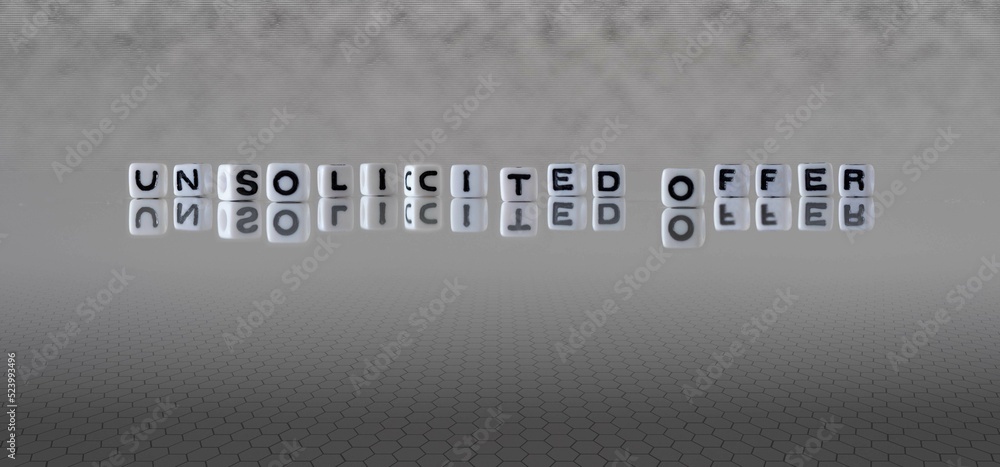 unsolicited offer word or concept represented by black and white letter ...