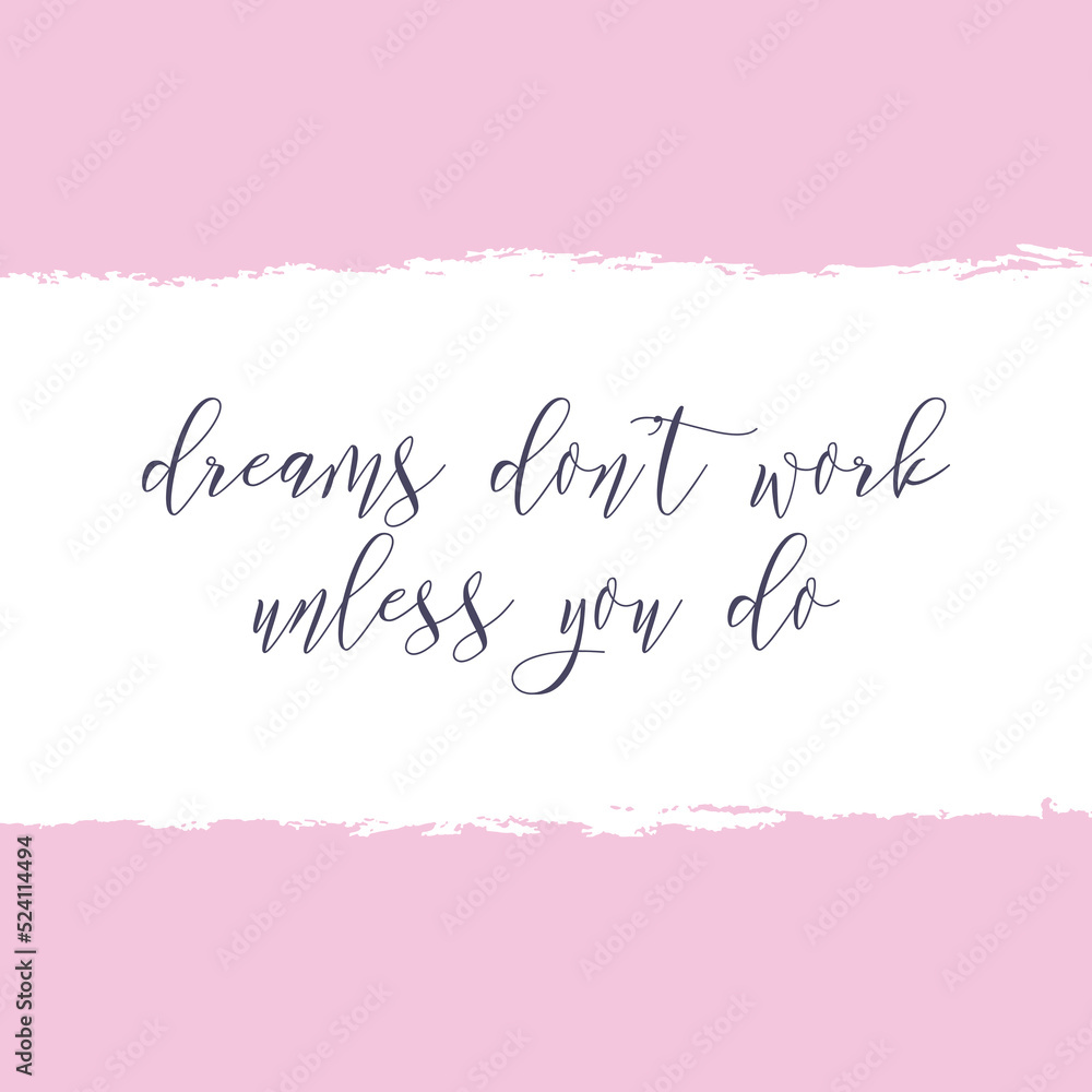 Dreams don't work unless you do. Watercolor hand paint vector ...