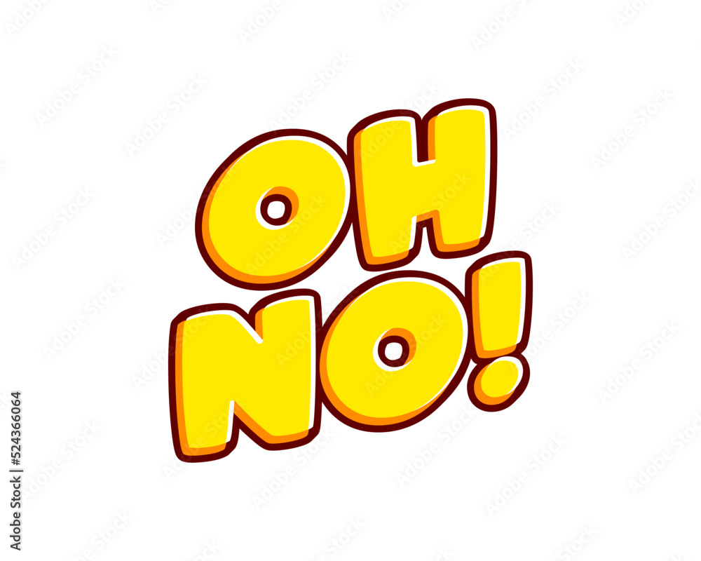 Oh,no. Modern text style calligraphy. Isolated on white. Text or ...