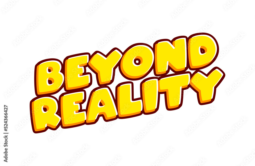 Beyond Reality. Urban phrase lettering isolated on white colourful text ...