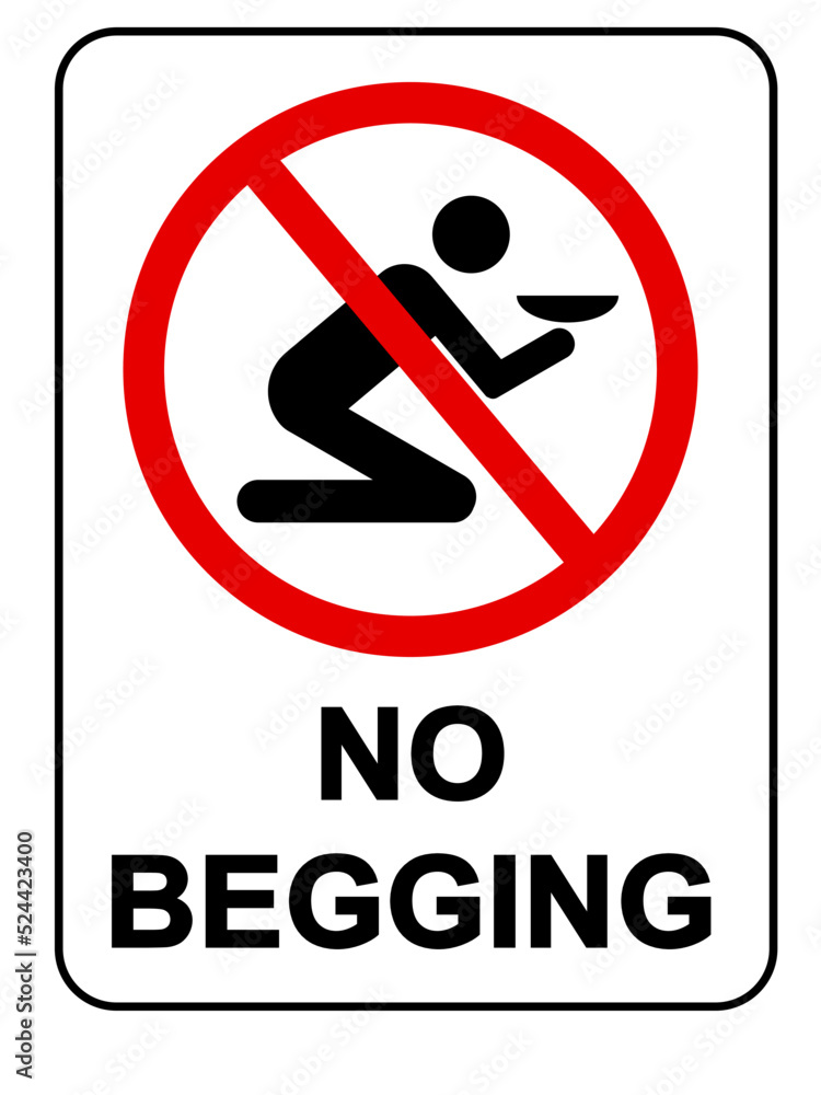 No begging in this area. No panhandling. Prohibition sign with ...