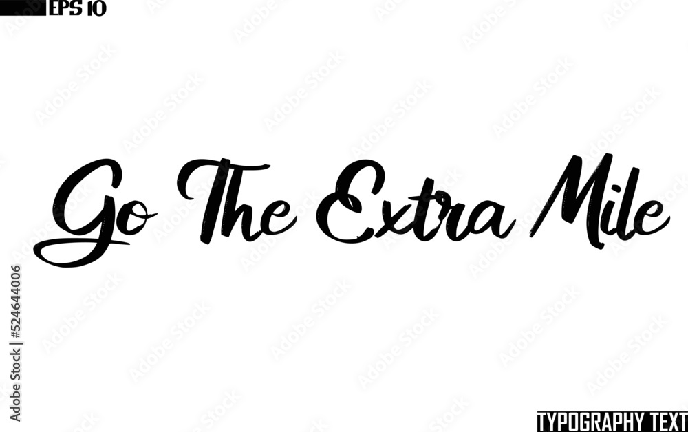 Go The Extra Mile Text Cursive Lettering Design Stock Vector | Adobe Stock