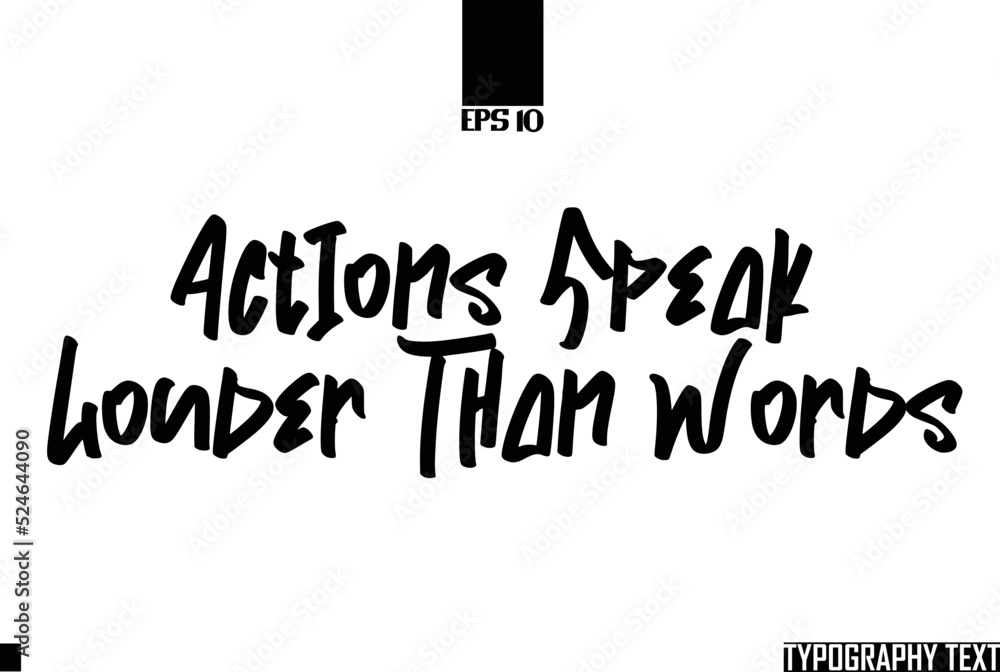 Actions Speak Louder Than Words Bold Text Cursive Lettering Design ...