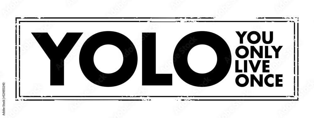 YOLO - You Only Live Once acronym text stamp, concept background 素材庫向量圖 ...
