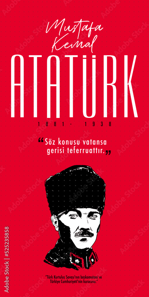 Türkiye Cumhuriyeti kurucusu ve ilk Türkiye Cumhurbaşkanı Mustafa Kemal ...