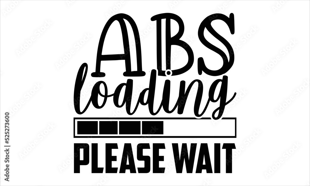 Abs Loading Please Wait - Gym T shirt Design, Hand lettering ...