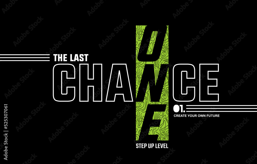 One chance, vector illustration motivational quotes typography slogan ...